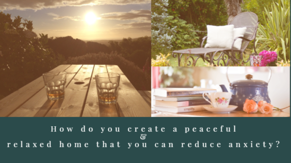 Peaceful and Relaxed Home | Reduce anxiety